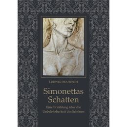 Simonettas Schatten - Ludwig Drahosch, Gebunden