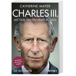 Charles III. - Mit dem Herzen eines Königs - Catherine Mayer, Kartoniert (TB)