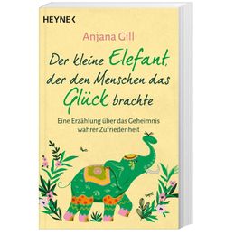 Der kleine Elefant, der den Menschen das Glück brachte - Anjana Gill, Taschenbuch