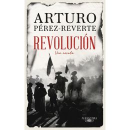 Revolucion - Arturo Perez Reverte, Gebunden