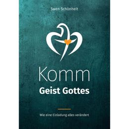 Komm Geist Gottes - Swen Schönheit, Kartoniert (TB)