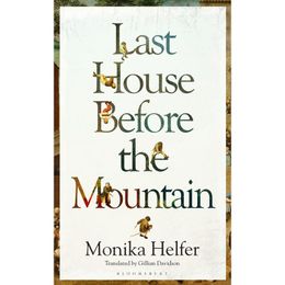 Bloomsbury UK Last House Before the Mountain - Monika Helfer, Kartoniert (TB)