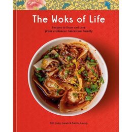 The Woks of Life - Bill Leung, Kaitlin Leung, Judy Leung, Sarah Leung, Gebunden