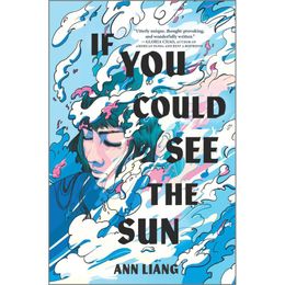 If You Could See the Sun - Ann Liang, Gebunden