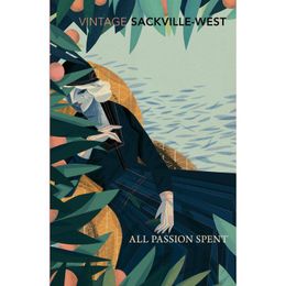 Random House Publishing Group All Passion Spent - Vita Sackville-West, Taschenbuch