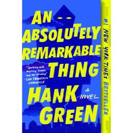 An Absolutely Remarkable Thing - Hank Green, Kartoniert (TB)