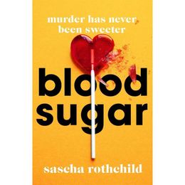Blood Sugar - Sascha Rothchild, Taschenbuch