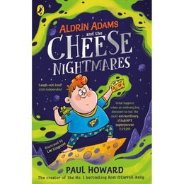 Aldrin Adams and the Cheese Nightmares - Paul Howard, Taschenbuch
