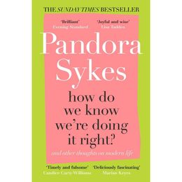 Random House Publishing Group How Do We Know We're Doing It Right? - Pandora Sykes, Taschenbuch