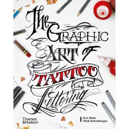 Thames & Hudson The Graphic Art of Tattoo Lettering - B. J. Betts, Nick Schonberger, Gebunden