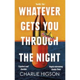 Whatever Gets You Through the Night - Charles Higson, Taschenbuch