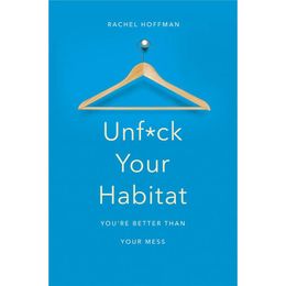 Pan Macmillan Unf*ck Your Habitat - Rachel Hoffman, Taschenbuch