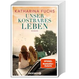 Droemer Knaur Verlagsgruppe Unser kostbares Leben - Katharina Fuchs, Taschenbuch