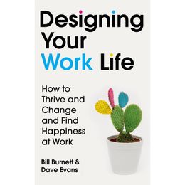Random House Publishing Group Designing Your Work Life - Bill Burnett, Dave Evans, Kartoniert (TB)