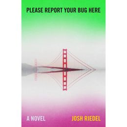 Please Report Your Bug Here - Josh Riedel, Gebunden