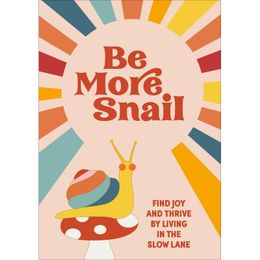 Random House Publishing Group Be More Snail - Pop Press, Gebunden
