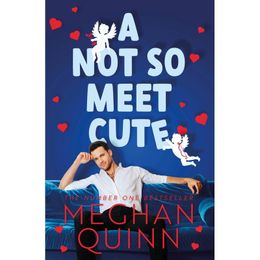 A Not So Meet Cute - Meghan Quinn, Taschenbuch