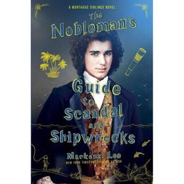 The Nobleman's Guide to Scandal and Shipwrecks - Mackenzi Lee, Taschenbuch