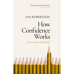 How Confidence Works - Ian Robertson, Kartoniert (TB)