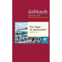 Gebhardt Handbuch der Deutschen Geschichte / Das lange 19. Jahrhundert - Jürgen Kocka, Leinen