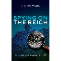 Oxford University Spying on the Reich - R. T. Howard, Gebunden