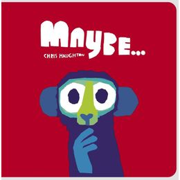Maybe... - Chris Haughton, Pappband