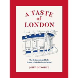 Abrams & Chronicle Books A Taste of London - John Donohue, Gebunden