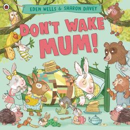 Don't Wake Mum! - Eden Wells, Taschenbuch