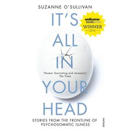 Random House Publishing Group It's All in Your Head - Suzanne O'Sullivan, Kartoniert (TB)