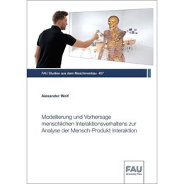 Modellierung und Vorhersage menschlichen Interaktionsverhaltens zur Analyse der Mensch-Produkt Interaktion - Alexander Wolf, Kartoniert (TB)