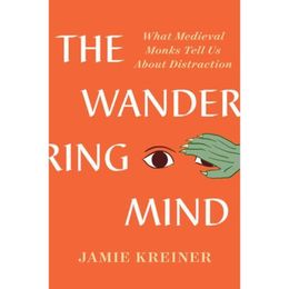 The Wandering Mind - Jamie Kreiner, Gebunden