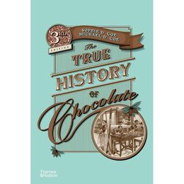 Thames & Hudson The True History of Chocolate - Sophie D. Coe, Kartoniert (TB)