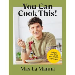 Random House Publishing Group You Can Cook This! - Max La Manna, Gebunden