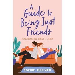 Headline A Guide to Being Just Friends - Sophie Sullivan, Taschenbuch