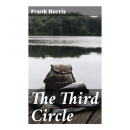 The Third Circle - Frank Norris, Taschenbuch