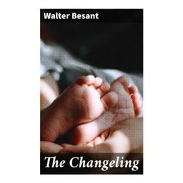 The Changeling - Walter Besant, Taschenbuch