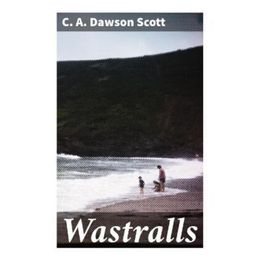 Wastralls - C. A. Dawson Scott, Taschenbuch
