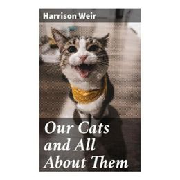 Our Cats and All About Them - Harrison Weir, Taschenbuch