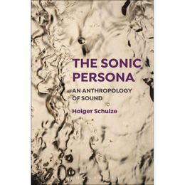 The Sonic Persona - Holger Schulze, Taschenbuch