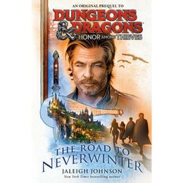 Dungeons & Dragons: Honor Among Thieves: The Road to Neverwinter - Jaleigh Johnson, Gebunden