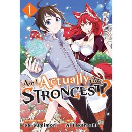 Am I Actually the Strongest? 1 (Manga) - Ai Takahashi, Taschenbuch