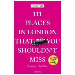 111 Places in London That You Shouldn't Miss - John Sykes, Taschenbuch