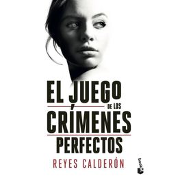 El juego de los crimenes perfectos - Reyes Calderon, Taschenbuch