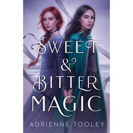 Sweet & Bitter Magic - Adrienne Tooley, Taschenbuch