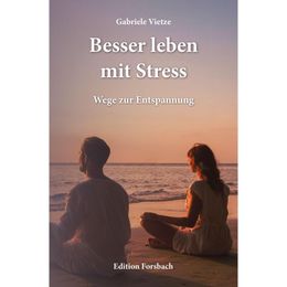 Besser leben mit Stress - Gabriele Vietze, Taschenbuch