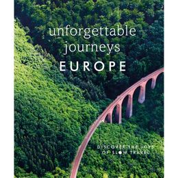 Unforgettable Journeys Europe - Dk, Gebunden