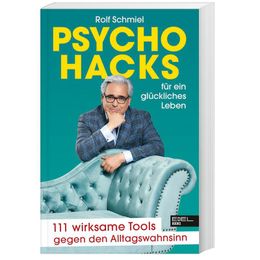 Psychohacks für ein glückliches Leben - Rolf Schmiel, Kartoniert (TB)