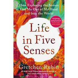 Life in Five Senses - Gretchen Rubin, Kartoniert (TB)