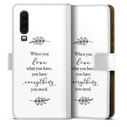 DeinDesign Handyhülle Liebe Spruch Statement When You Love What You Have, Huawei P30 Hülle Handy Flip Case Wallet Cover Handytasche Leder, weiß