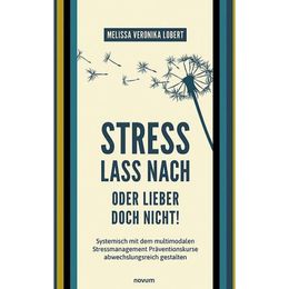 Stress lass nach - oder lieber doch nicht! - Melissa Veronika Lobert, Kartoniert (TB)